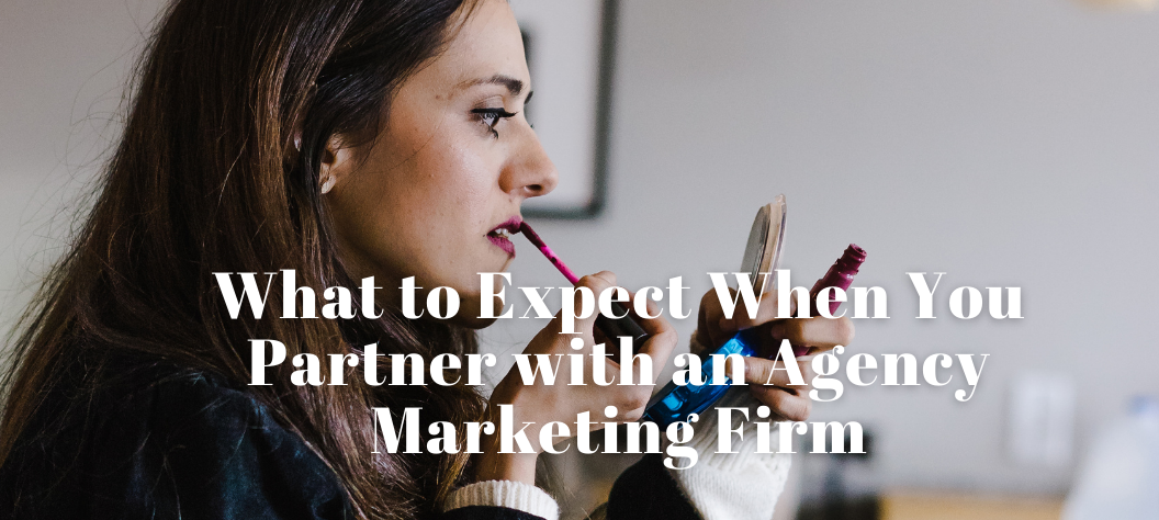 What to Expect When You Partner with an Agency Marketing Firm – Hui ...