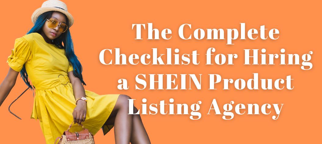 The Complete Checklist for Hiring a SHEIN Product Listing Agency – Hui ...