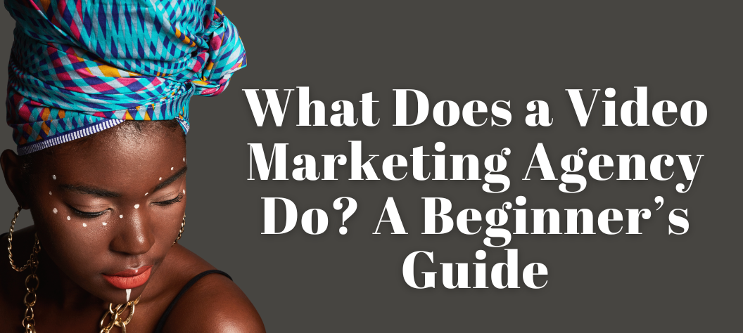 What Does a Video Marketing Agency Do? A Beginner’s Guide – Hui Creative